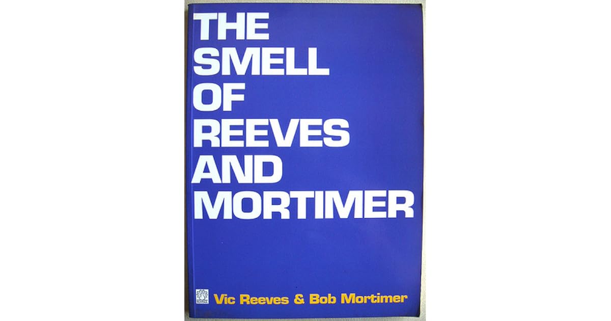 The Smell of Reeves and Mortimer by Vic Reeves