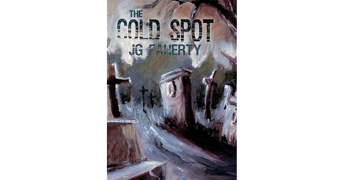 The Cold Spot by J.G. Faherty