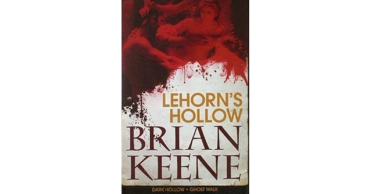 Lehorn's Hollow: Dark Hollow / Ghost Walk by Brian Keene