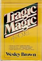 Tragic Magic: A Novel by Wesley Brown
