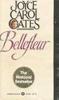 Bellefleur by Joyce Carol Oates — Reviews, Discussion, Bookclubs, Lists