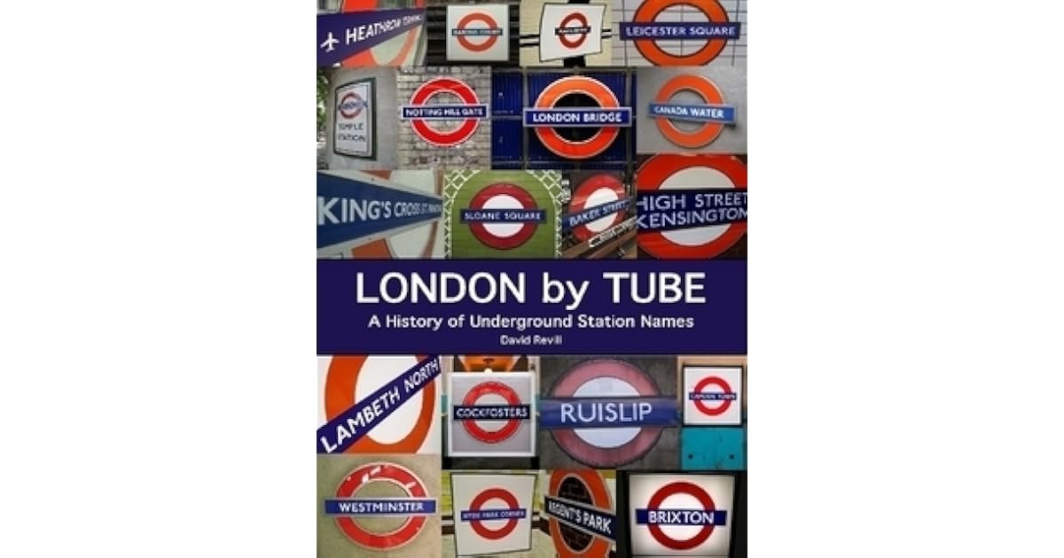 London by Tube: A History of Underground Station Names by David Revill