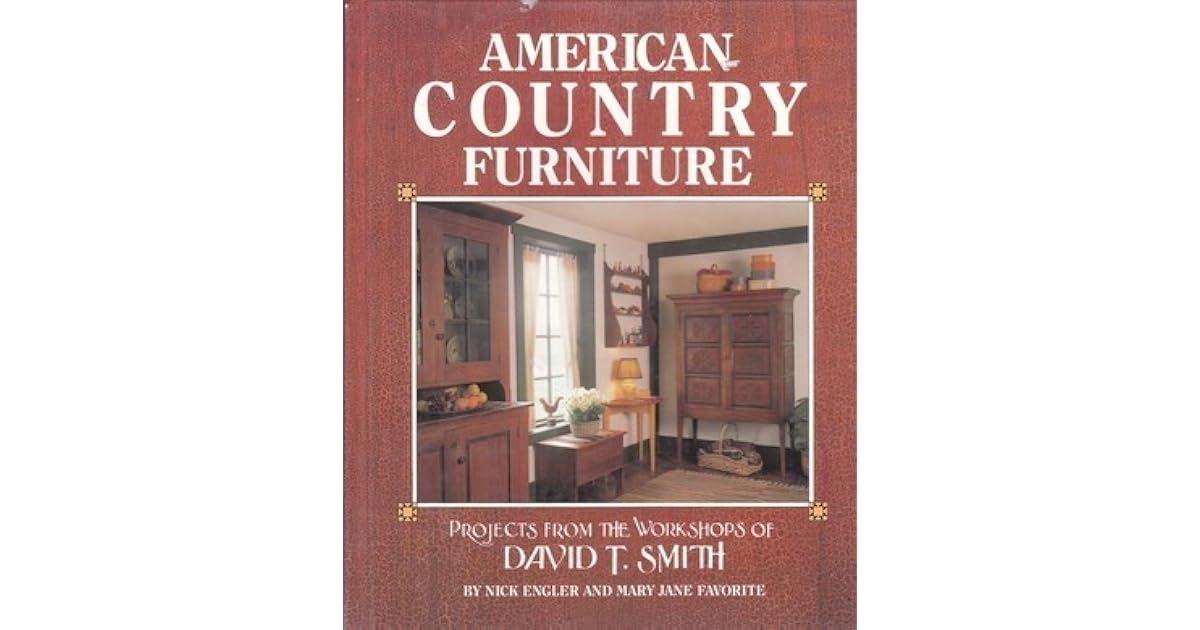 American Country Furniture: Projects from the Workshops of David T ...