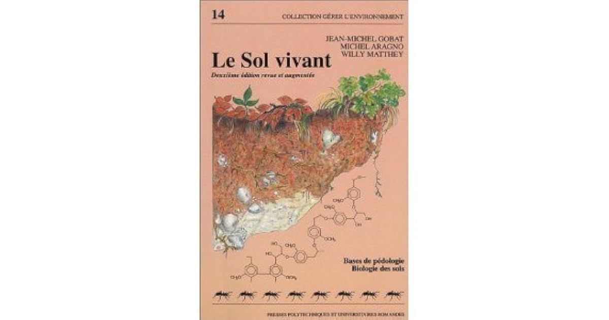 Le Sol Vivant: Bases De Pédologie Biologie Des Sols by Jean-Michel Gobat