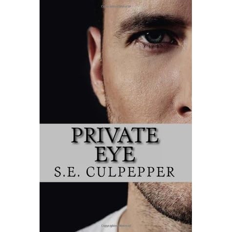 Private Eye (Liaisons #1) by S.E. Culpepper — Reviews, Discussion ...