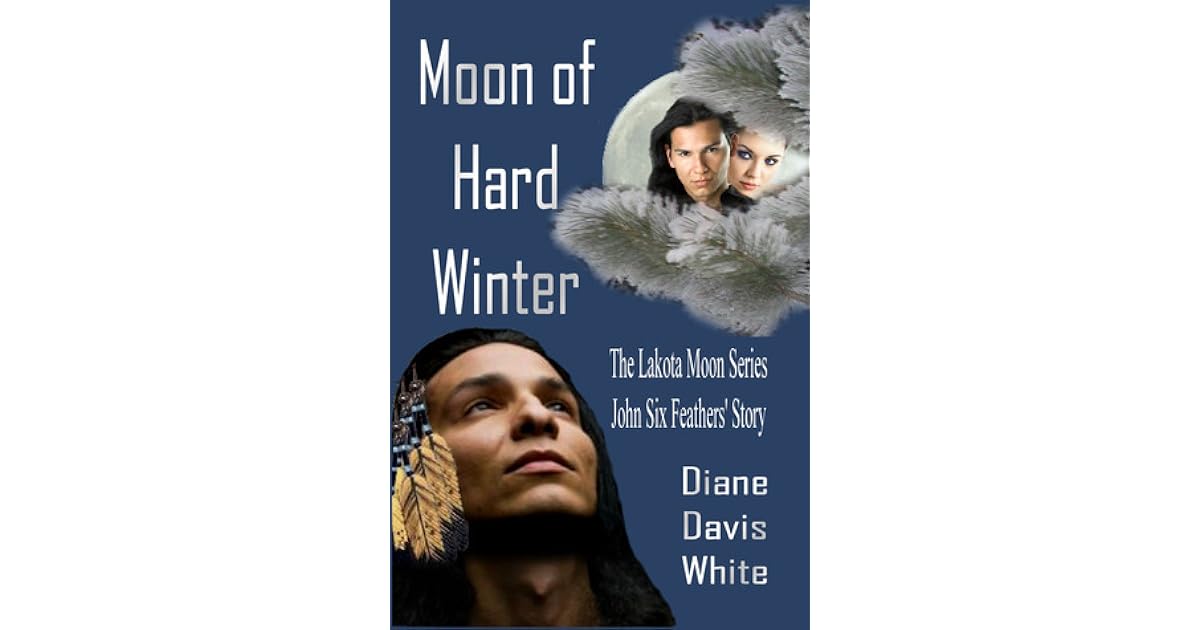 Moon of Hard Winter by Diane Davis White