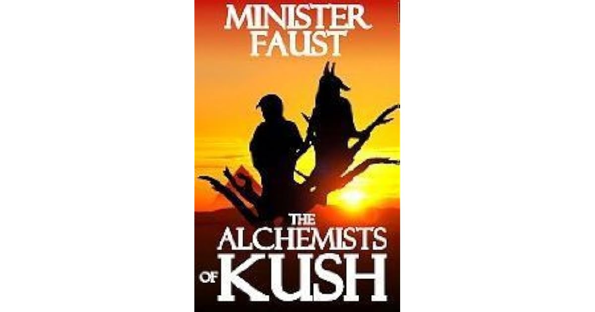 The Alchemists of Kush by Minister Faust