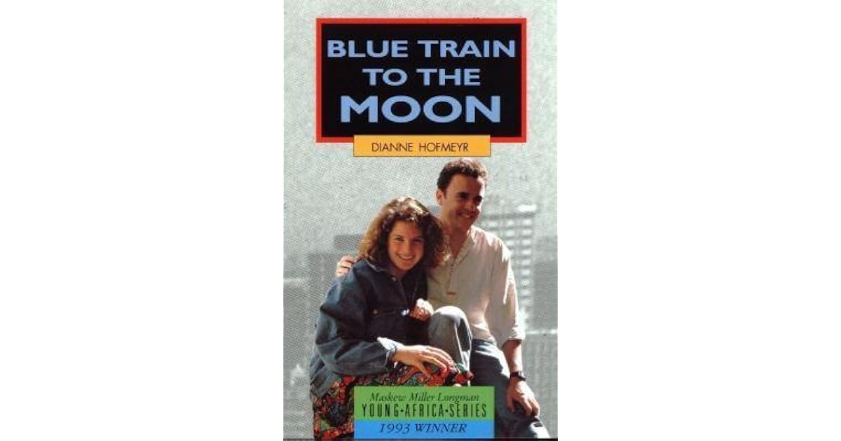 Blue Train to the Moon by Dianne Hofmeyr