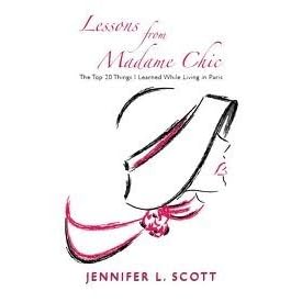 Lessons From Madame Chic: The Top 20 Things I Learned While Living in ...