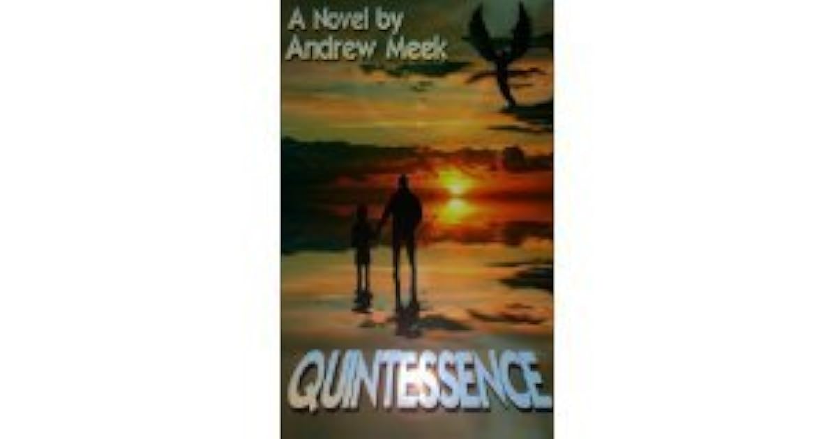 Quintessence by Andrew Meek