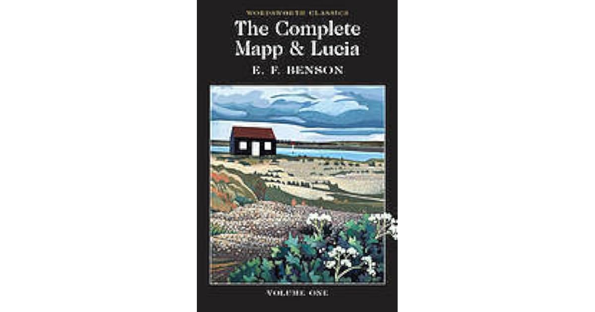 The Complete Mapp and Lucia, Volume 1 by E.F. Benson