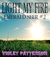 Light My Fire Emerald Seer 2 by Violet Patterson