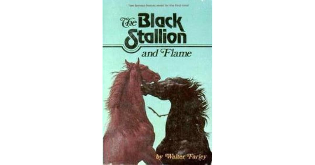 The Black Stallion and Flame by Walter Farley