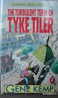 The Turbulent Term of Tyke Tiler by Gene Kemp
