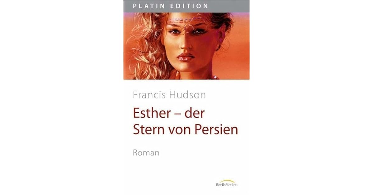 Esther - der Stern von Persien by J. Francis Hudson