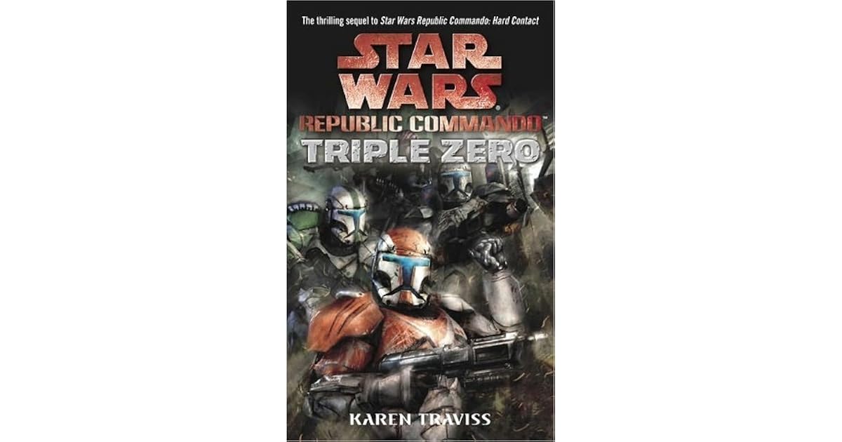 Triple Zero (Star Wars: Republic Commando, #2) by Karen Traviss