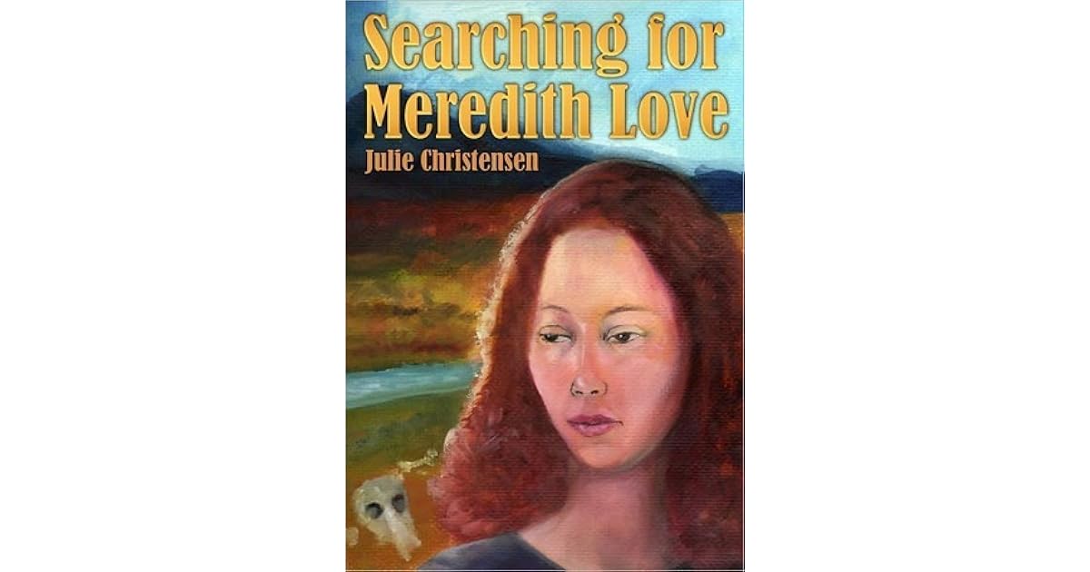 Searching For Meredith Love by Julie Christensen