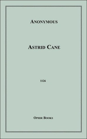 Astrid Cane: A Victorian Novel by Anonymous