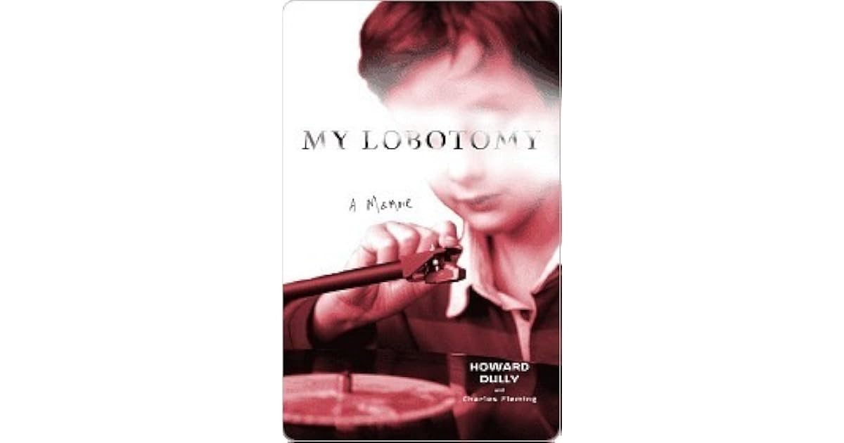 My Lobotomy by Howard Dully
