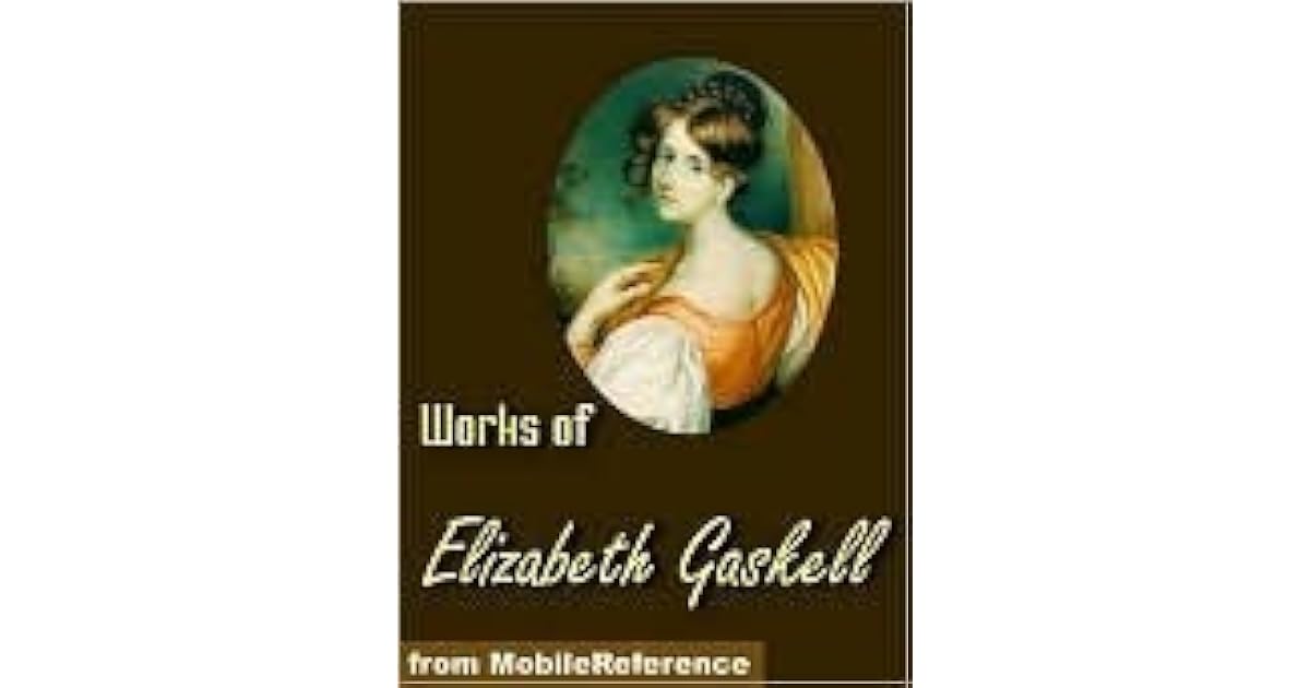 Works of Elizabeth Gaskell by Elizabeth Gaskell
