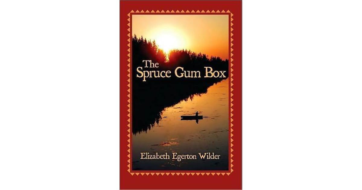 The Spruce Gum Box by Elizabeth Egerton Wilder