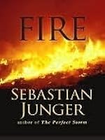 Fire by Sebastian Junger