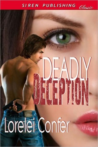 Deadly Deception (Deadly, #1) by Lorelei Confer