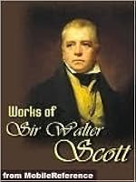 The Works of Sir Walter Scott by Walter Scott