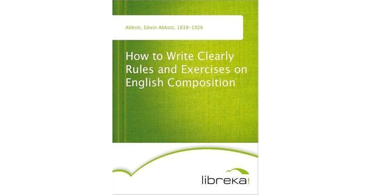 How to Write Clearly by Edwin A. Abbott