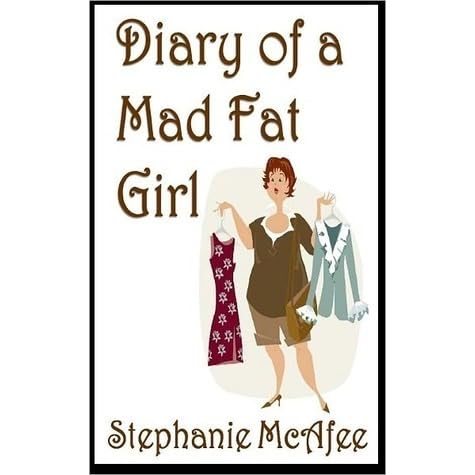 Diary of a Mad Fat Girl by Stephanie McAfee — Reviews, Discussion ...