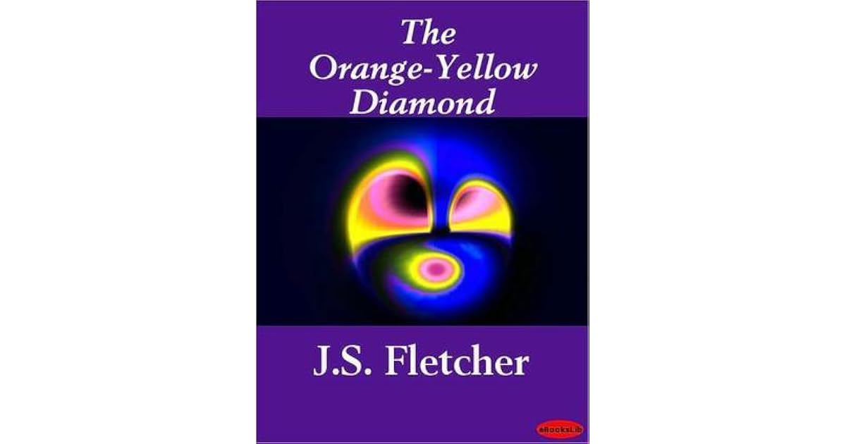 The Orange-Yellow Diamond by J.S. Fletcher