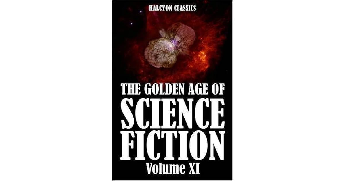 The Golden Age of Science Fiction, Vol. XI by David Raley