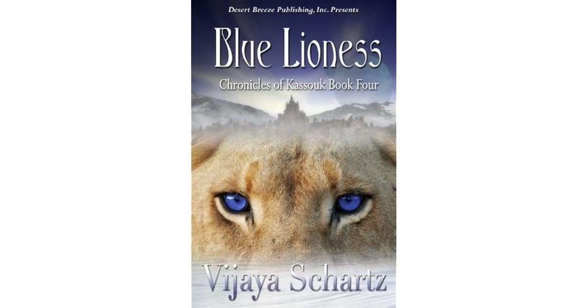 Blue Lioness (The Chronicles of Kassouk, #4) by Vijaya Schartz