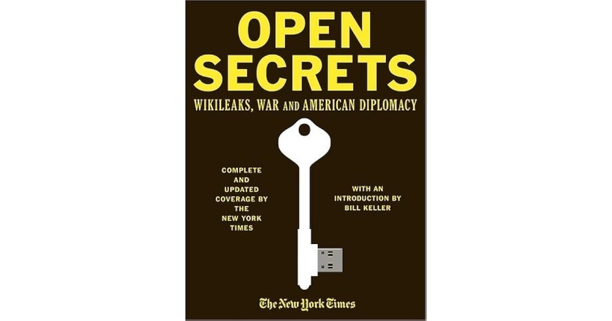 Open Secrets: WikiLeaks, War and American Diplomacy by The New York Times