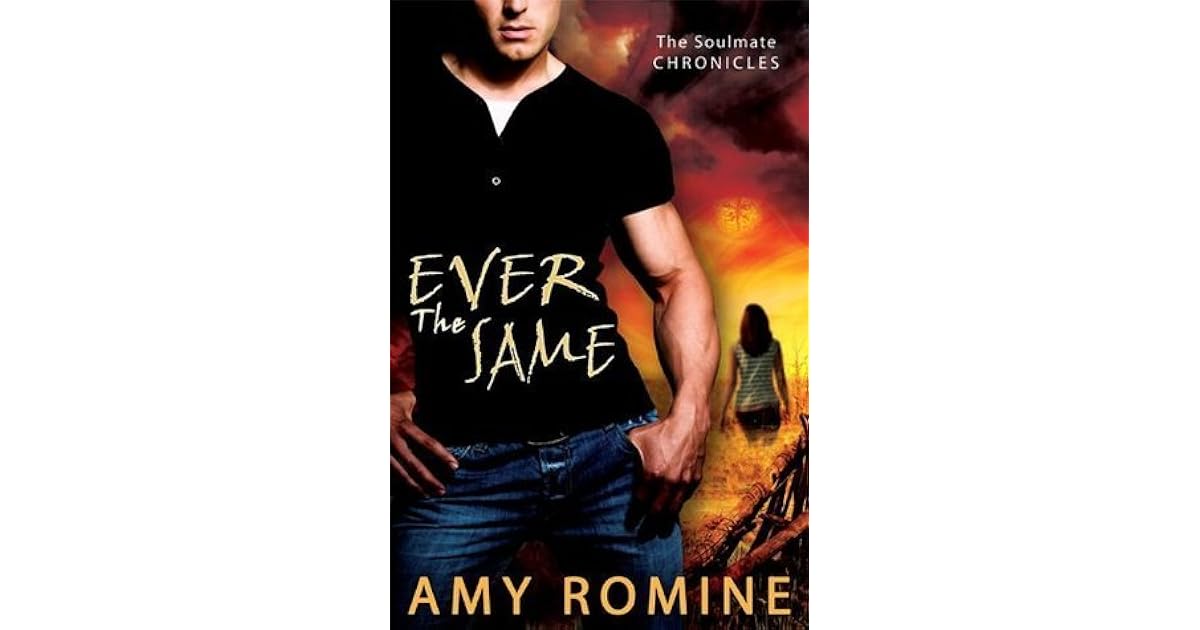 Ever the Same (Soul Mate Chronicles, #1) by Amy Romine