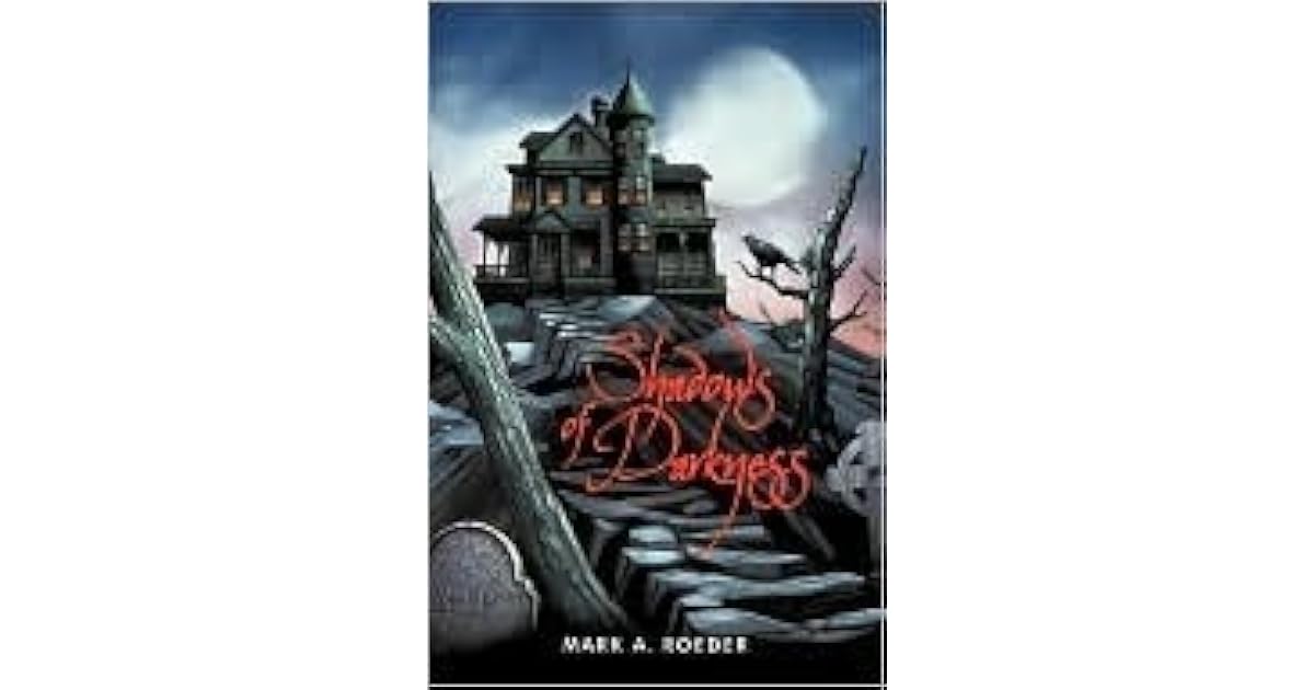 Shadows of Darkness by Mark A. Roeder