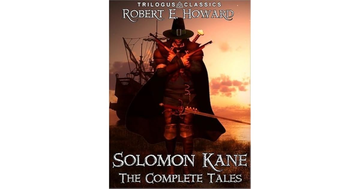 Solomon Kane: The Complete Tales by Robert E. Howard