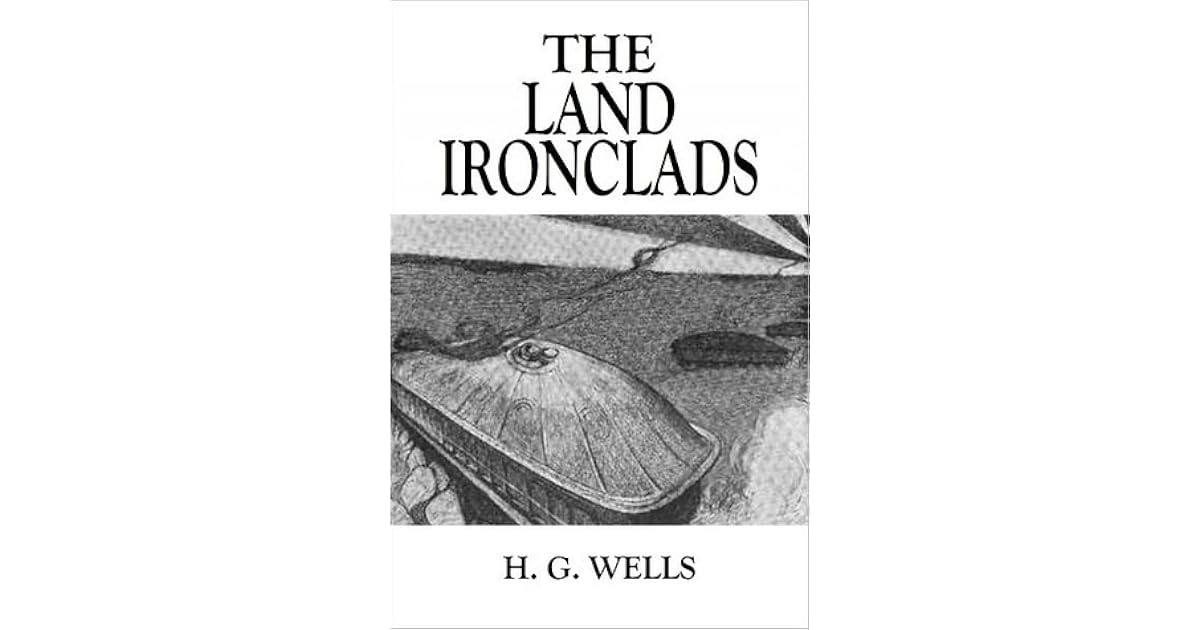 The Land Ironclads by H.G. Wells