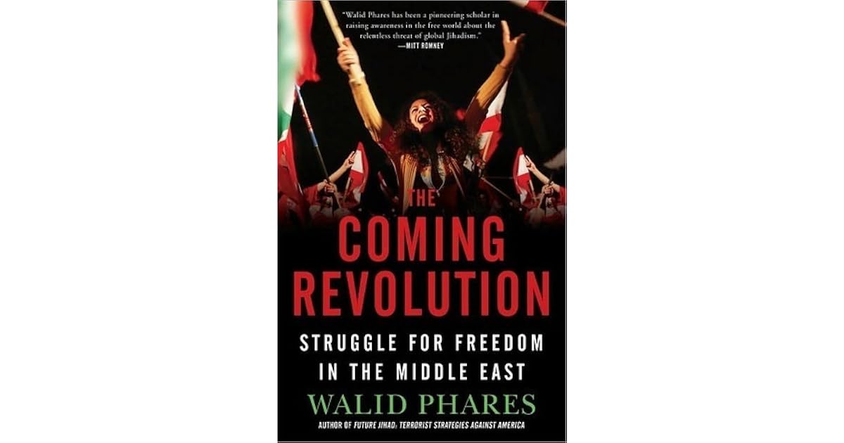 The Coming Revolution: Struggle for Freedom in the Middle East by Walid ...