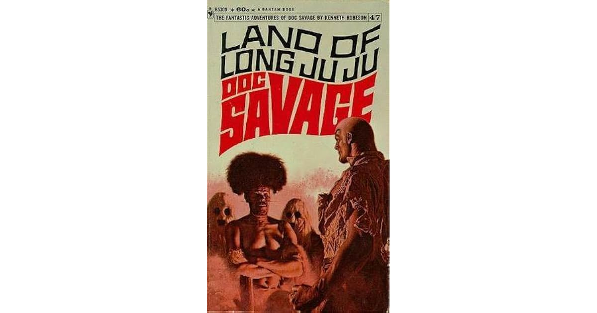 Land of Long Juju (Doc Savage #47) by Kenneth Robeson