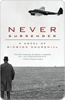 Never Surrender (Winston Churchill, #2) by Michael Dobbs