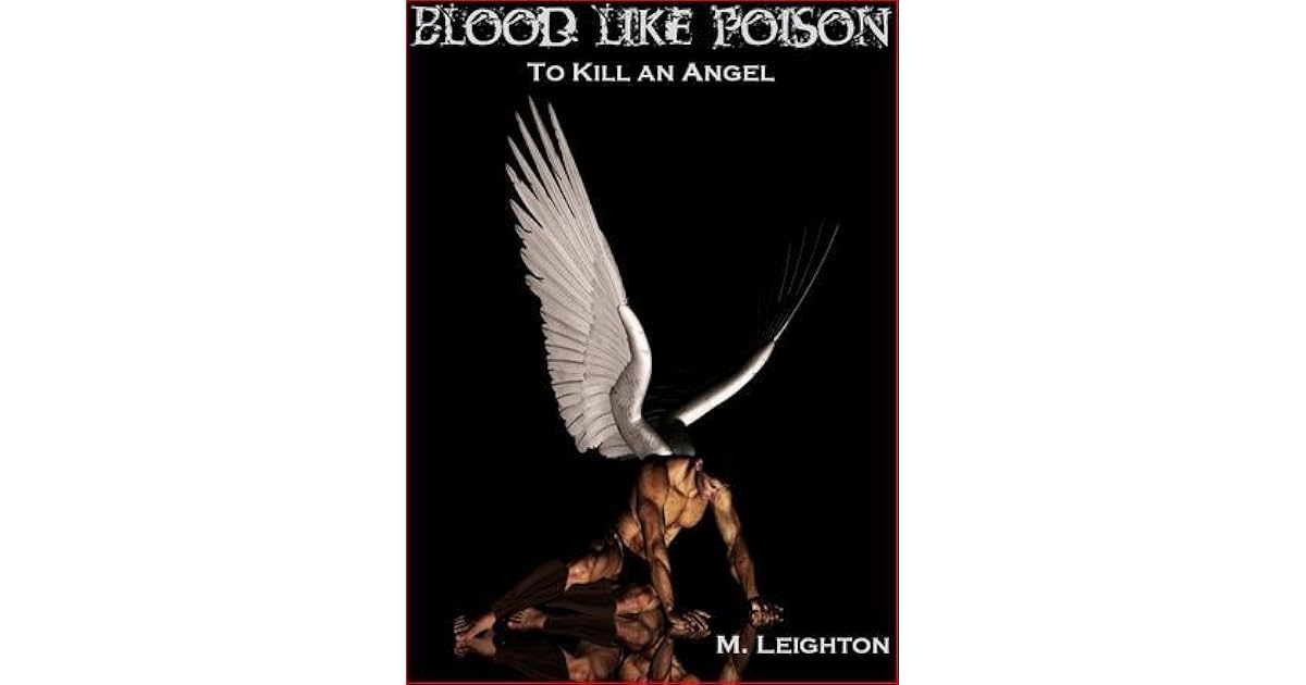 To Kill an Angel (Blood Like Poison, #3) by Michelle Leighton