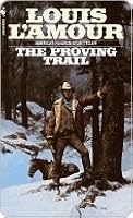 The Proving Trail by Louis L'Amour