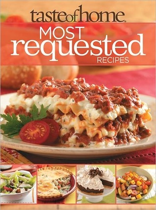 Taste of Home Most Requested Recipes by Taste of Home