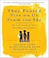 They Poured Fire on Us from the Sky: The True Story of Three Lost Boys ...