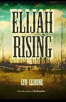 Elijah Rising by Lyn LeJeune