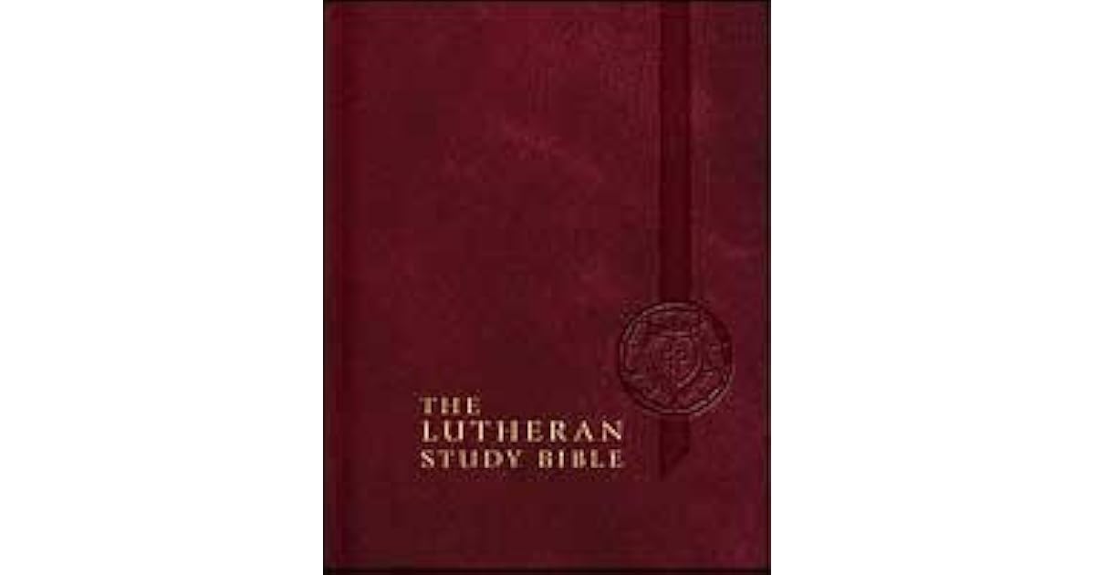 The Lutheran Study Bible: English Standard Version by Anonymous
