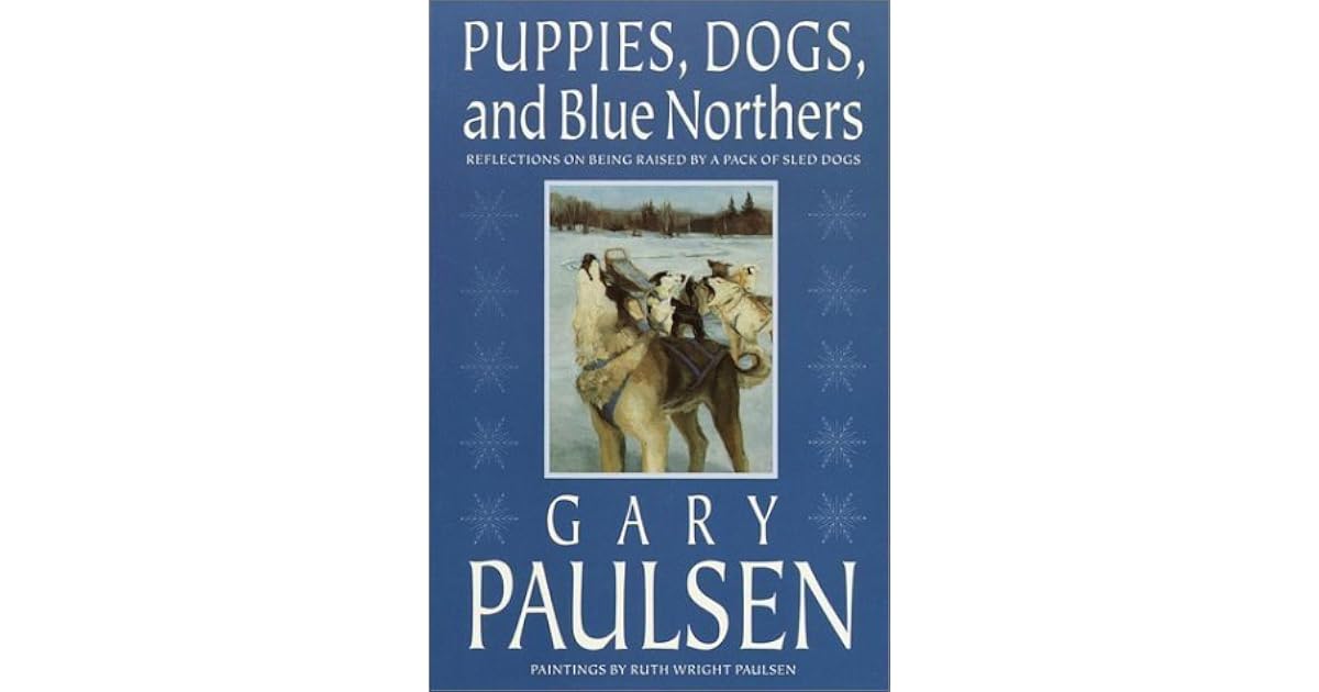 Puppies, Dogs, and Blue Northers by Gary Paulsen