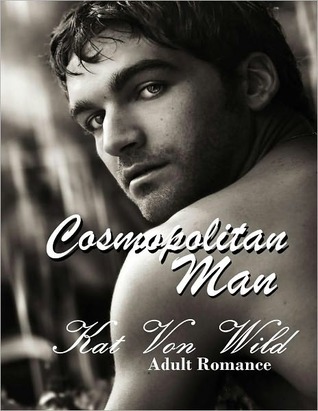 Cosmopolitan Man by Kat Von Wild