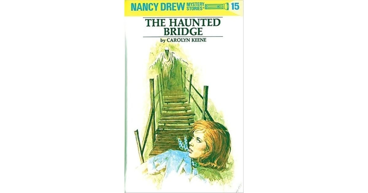 The Haunted Bridge (Nancy Drew, #15) by Carolyn Keene